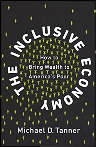 Institutional Injustice: Michael Tanner's Inclusive Economy - Econlib